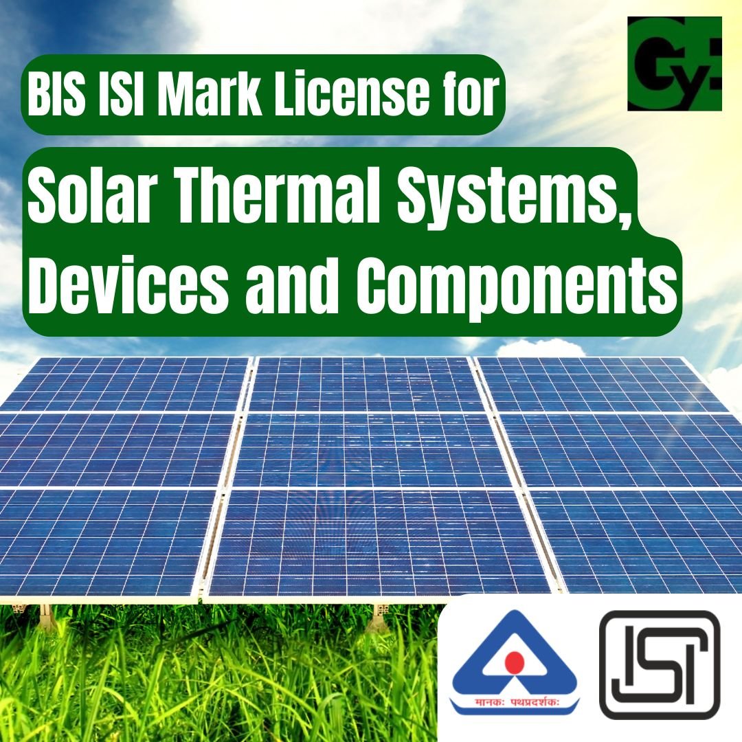 BIS ISI Mark License for Solar Thermal Systems, Devices and Components ...
